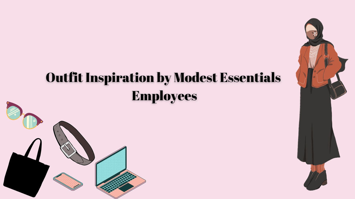 Outfit Inspiration by Modest Essential’s Employees. – Modest Essentials